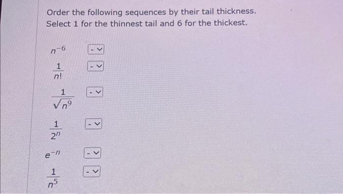 Solved Order the following sequences by their tail | Chegg.com