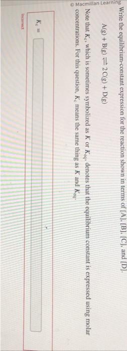 Solved A(g)+B(g)⇌2C(g)+D(g) Note that Kc, which is sometimes | Chegg.com