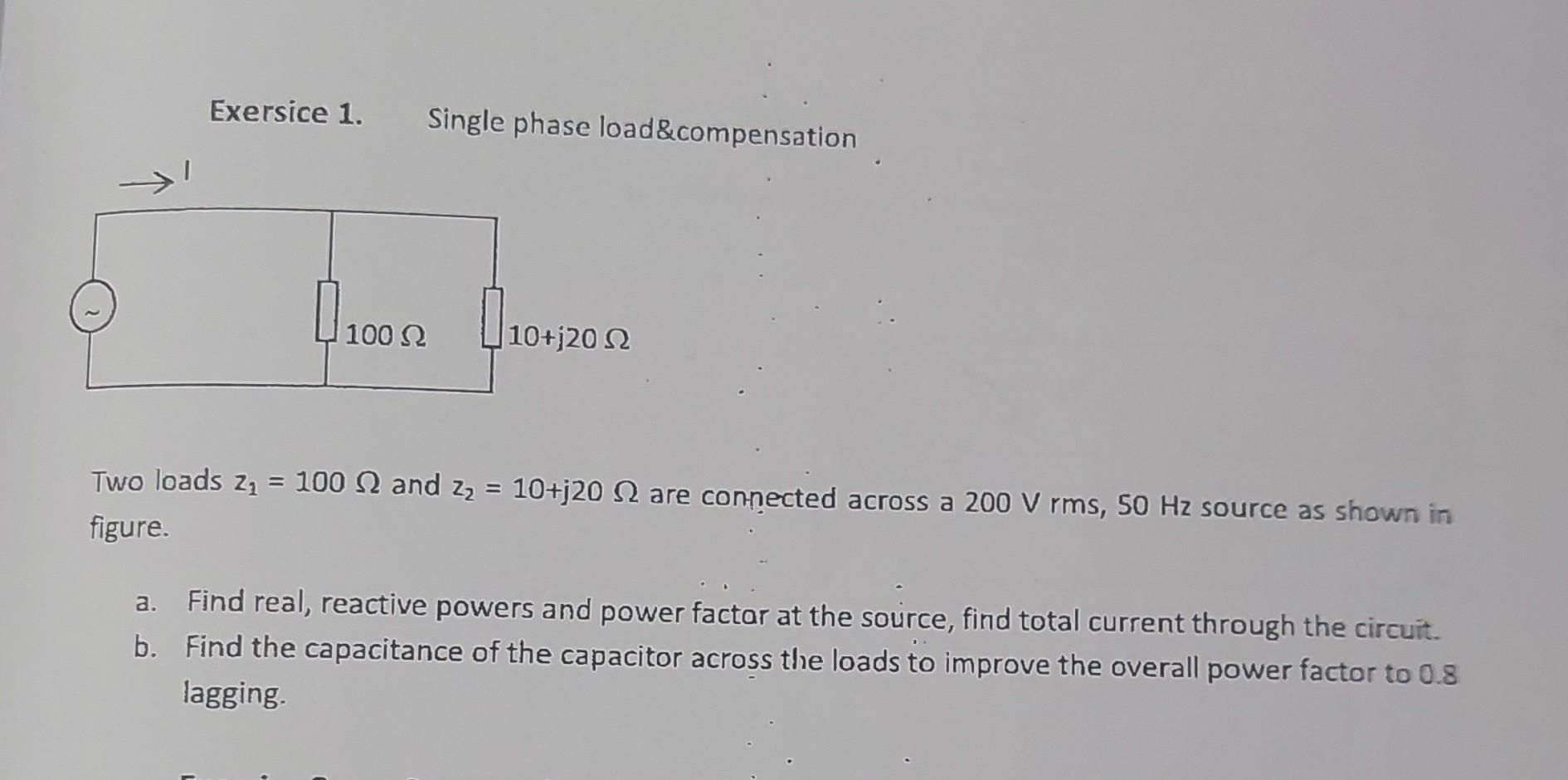 Solved Exersice 1. Single phase load\&compensation Two loads | Chegg.com