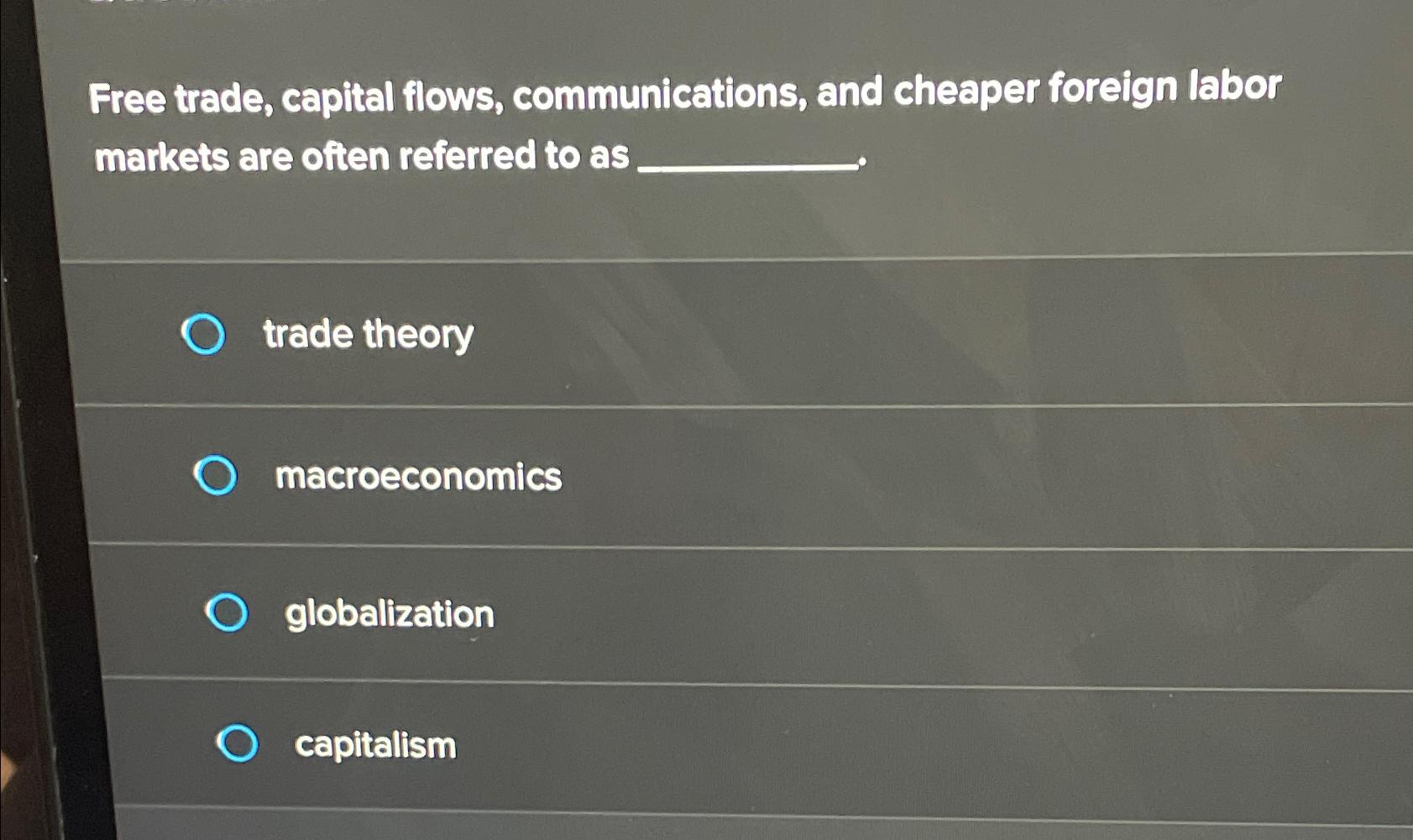 Solved Free trade, capital flows, communications, and | Chegg.com