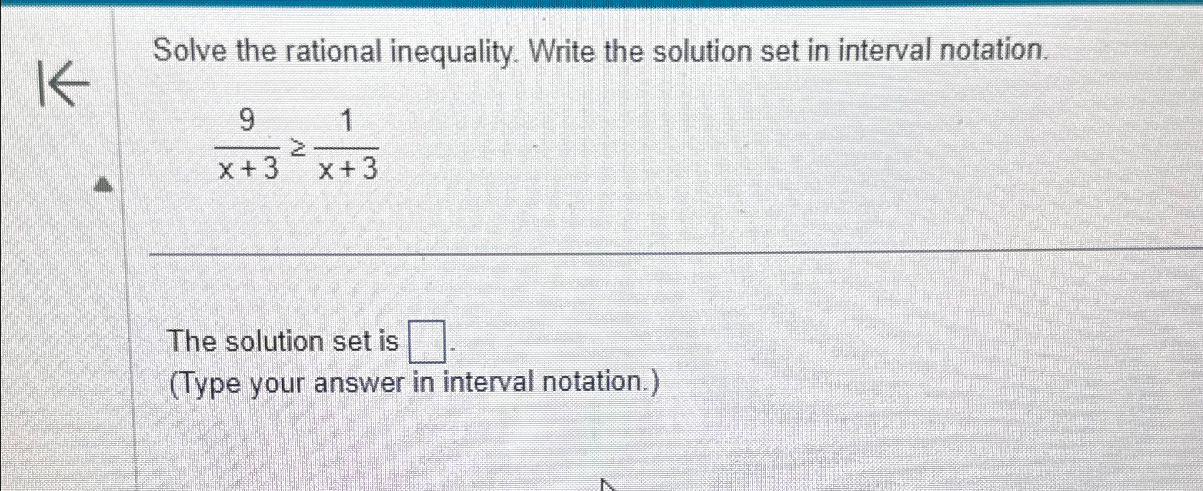 Solved Solve the rational inequality. Write the solution set | Chegg.com