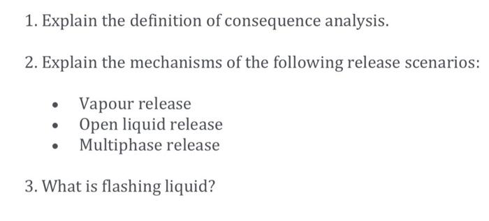 Solved 1. Explain the definition of consequence analysis. 2. | Chegg.com