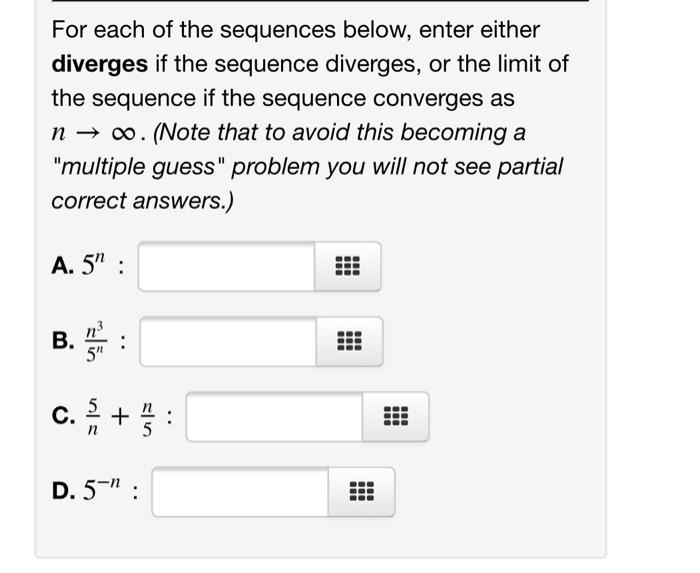 Solved For each of the sequences below, enter either | Chegg.com