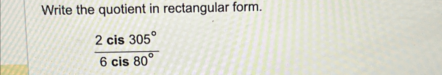 Solved Write the quotient in rectangular | Chegg.com