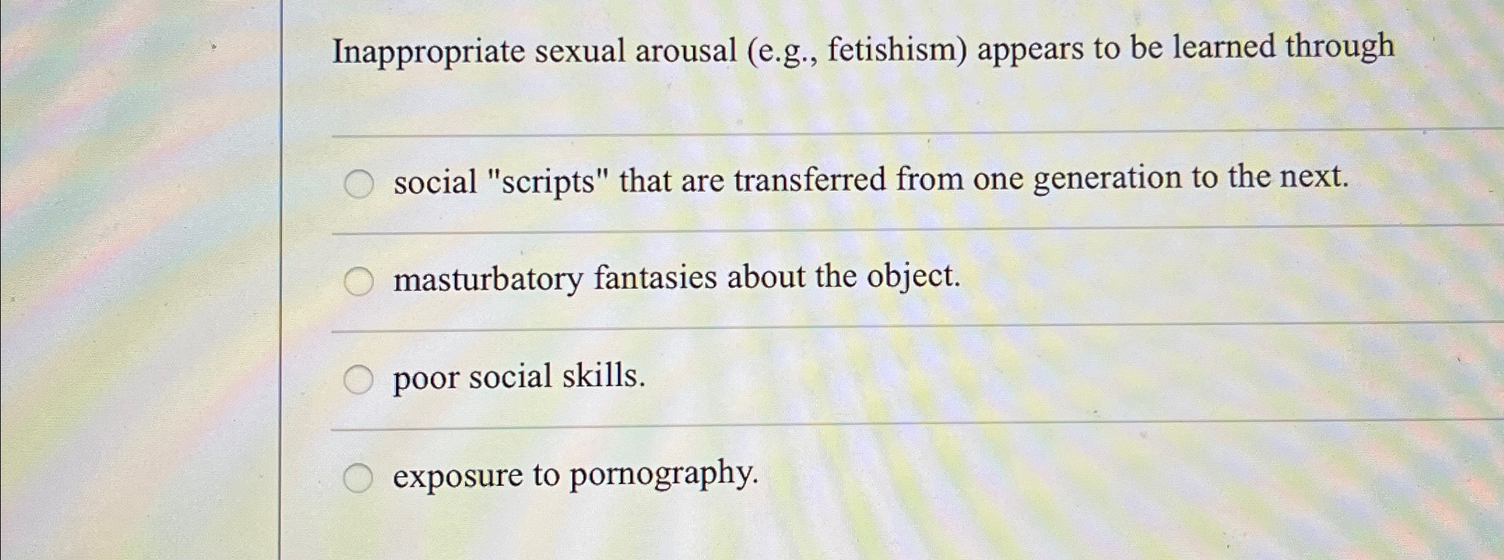 Solved Inappropriate sexual arousal (e.g., ﻿fetishism) | Chegg.com