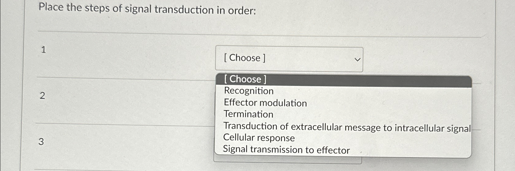 Solved Place the steps of signal transduction in order:1[ | Chegg.com