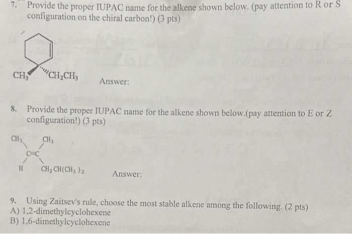 Solved 7. Provide the proper IUPAC name for the alkene shown | Chegg.com