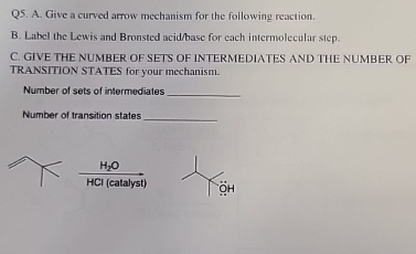 Solved Q5. ﻿A. ﻿Give a curved arrow mechanism for the | Chegg.com