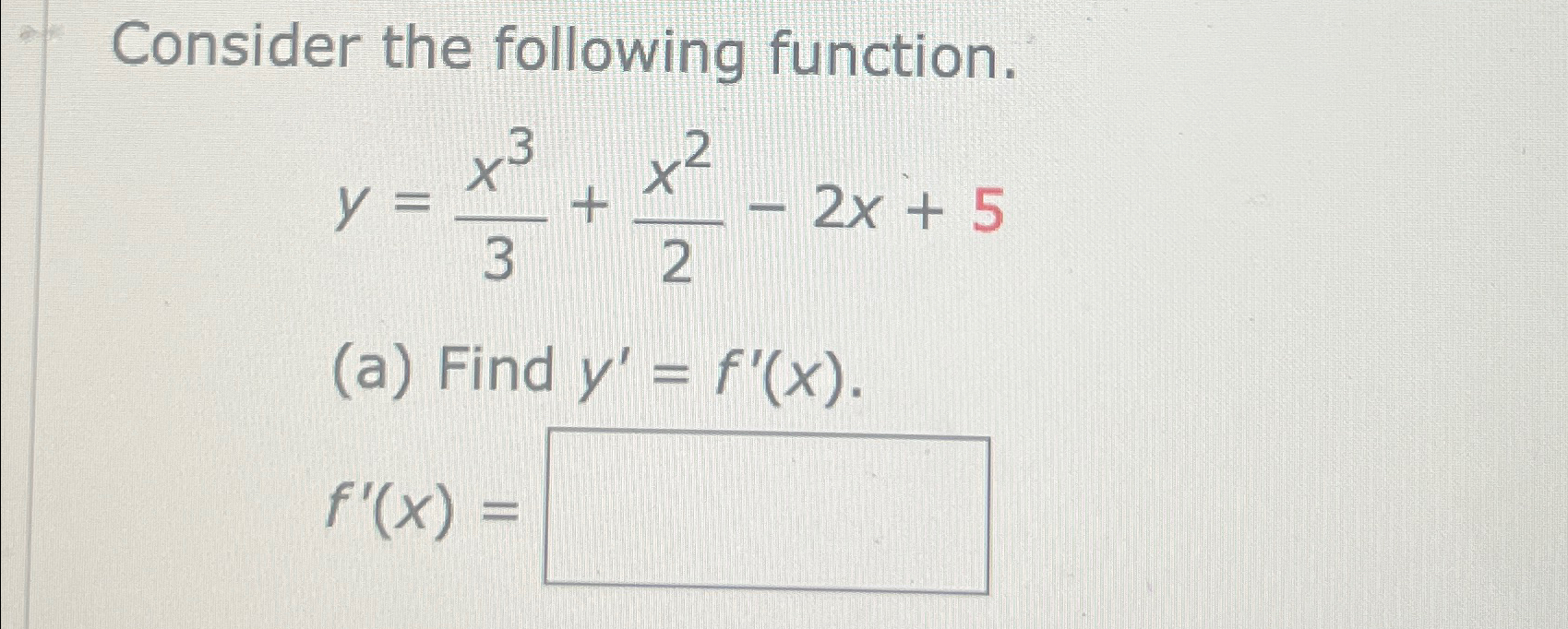 Solved Consider the following function.y=x33+x22-2x+5(a) | Chegg.com