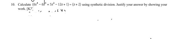 Solved 10. Calculate (6x4−6x3+5x2−12x+1)+(x+2) using | Chegg.com