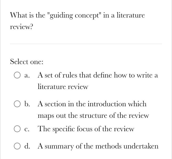 Solved What is the "guiding concept" in a literature review? | Chegg.com