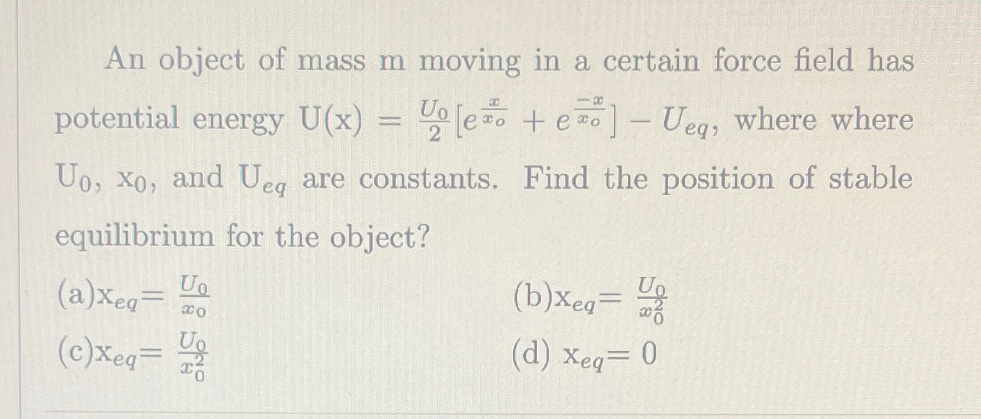 Solved An object of mass m ﻿moving in a certain force field | Chegg.com