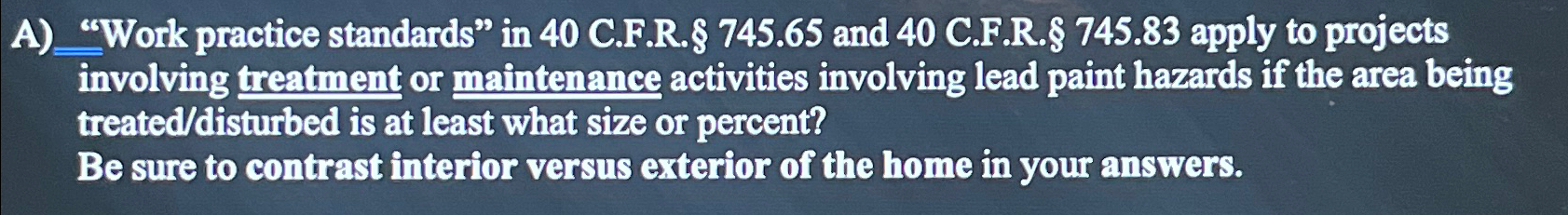 Solved A) ﻿"Work practice standards" in 40 ﻿C.F.R. §745.65 | Chegg.com