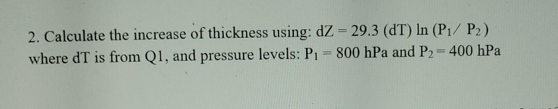 Solved 2. Calculate the increase of thickness using: | Chegg.com