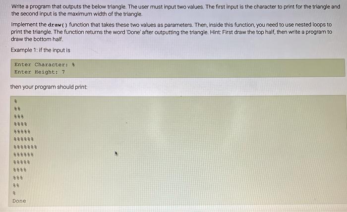 Solved Write a program that outputs the below triangle. The | Chegg.com