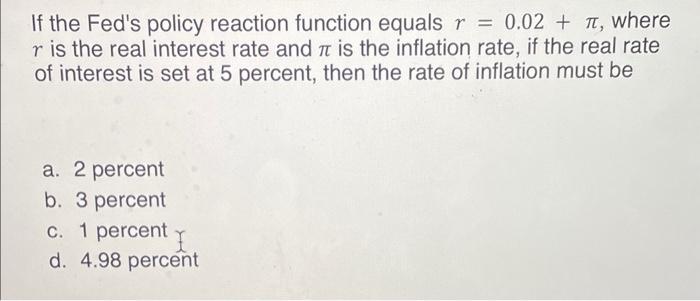 Solved If the Fed's policy reaction function equals | Chegg.com