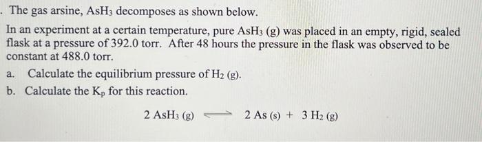 Solved The gas arsine, AsH3 decomposes as shown below. In an | Chegg.com