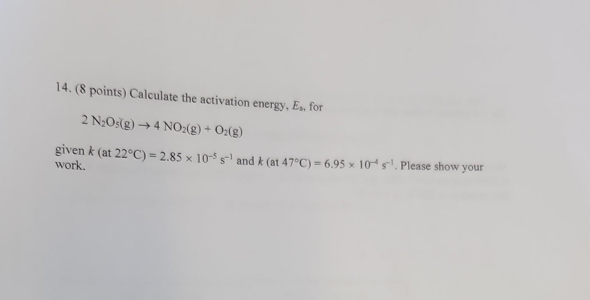 Solved 14. ( 8 points) Calculate the activation energy, Ea, | Chegg.com