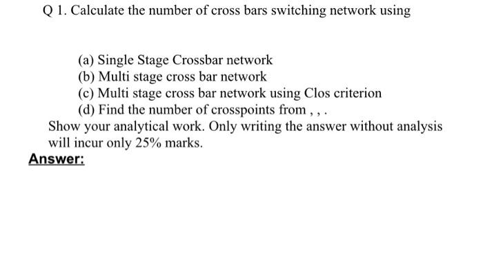 Solved Q 1. Calculate the number of cross bars switching | Chegg.com
