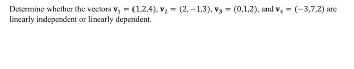 Solved Determine whether the vectors | Chegg.com