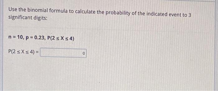 Solved Use the binomial formula to calculate the probability | Chegg.com