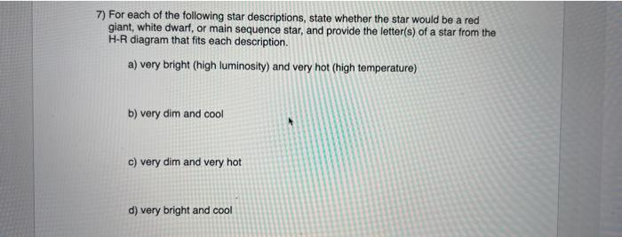 Solved 7) For each of the following star descriptions, state | Chegg.com