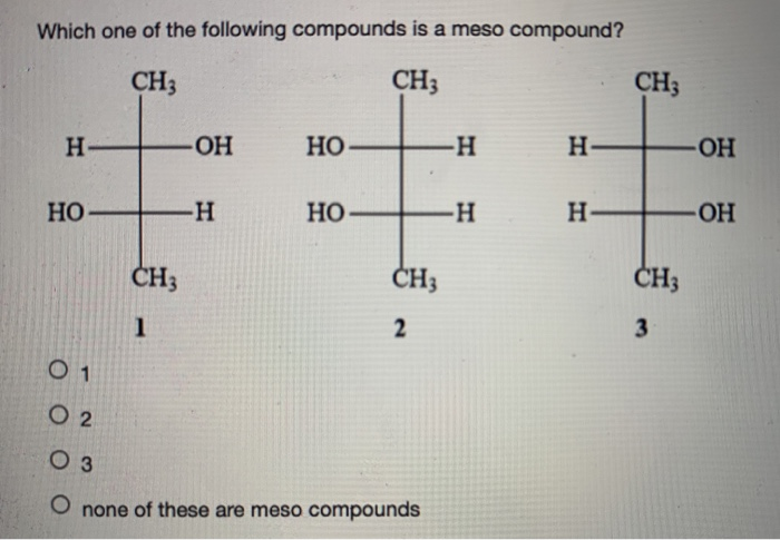 Solved Which one of the following compounds is a meso | Chegg.com