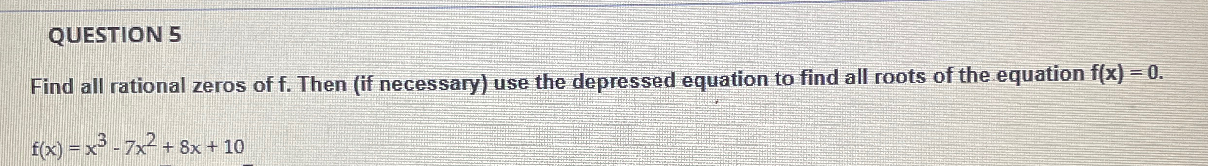 QUESTION 5Find all rational zeros of f. ﻿Then (if | Chegg.com
