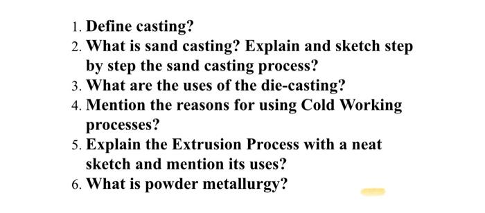 Solved 1. Define casting? 2. What is sand casting? Explain | Chegg.com