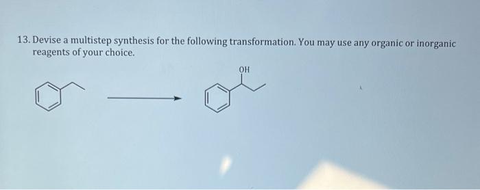 Solved 13. Devise a multistep synthesis for the following | Chegg.com
