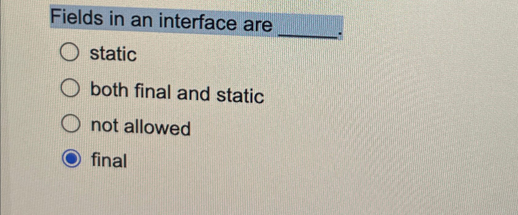 Solved Fields in an interface arestaticboth final and | Chegg.com