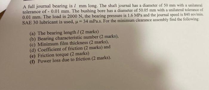 Solved A full journal bearing is l mm long. The shaft | Chegg.com