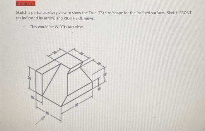 Solved Sketch a partial auxiliary view to show the True (TS) | Chegg.com