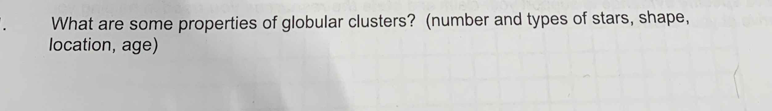 Solved What are some properties of globular clusters? | Chegg.com