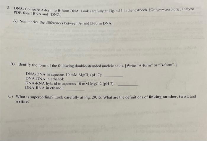 Solved 2. DNA. Compare A-form to B-form DNA. Look carefully | Chegg.com