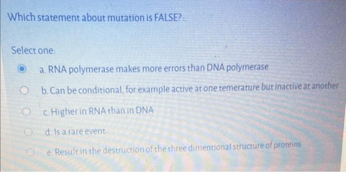 Solved Which statement about mutation is FALSE?: Select one: | Chegg.com