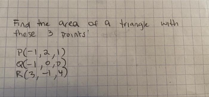 Solved Find the area of a triangle with these 3 points | Chegg.com