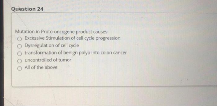 Solved Question 24 Mutation in Proto-oncogene product | Chegg.com