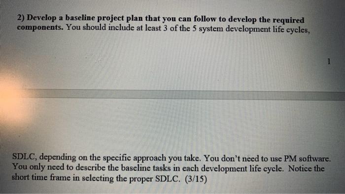 Solved 2) Develop a baseline project plan that you can | Chegg.com