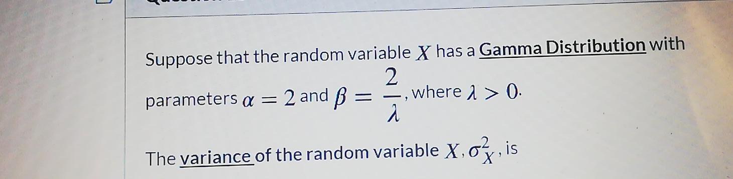 Solved D Suppose that the random variable X has a Gamma | Chegg.com