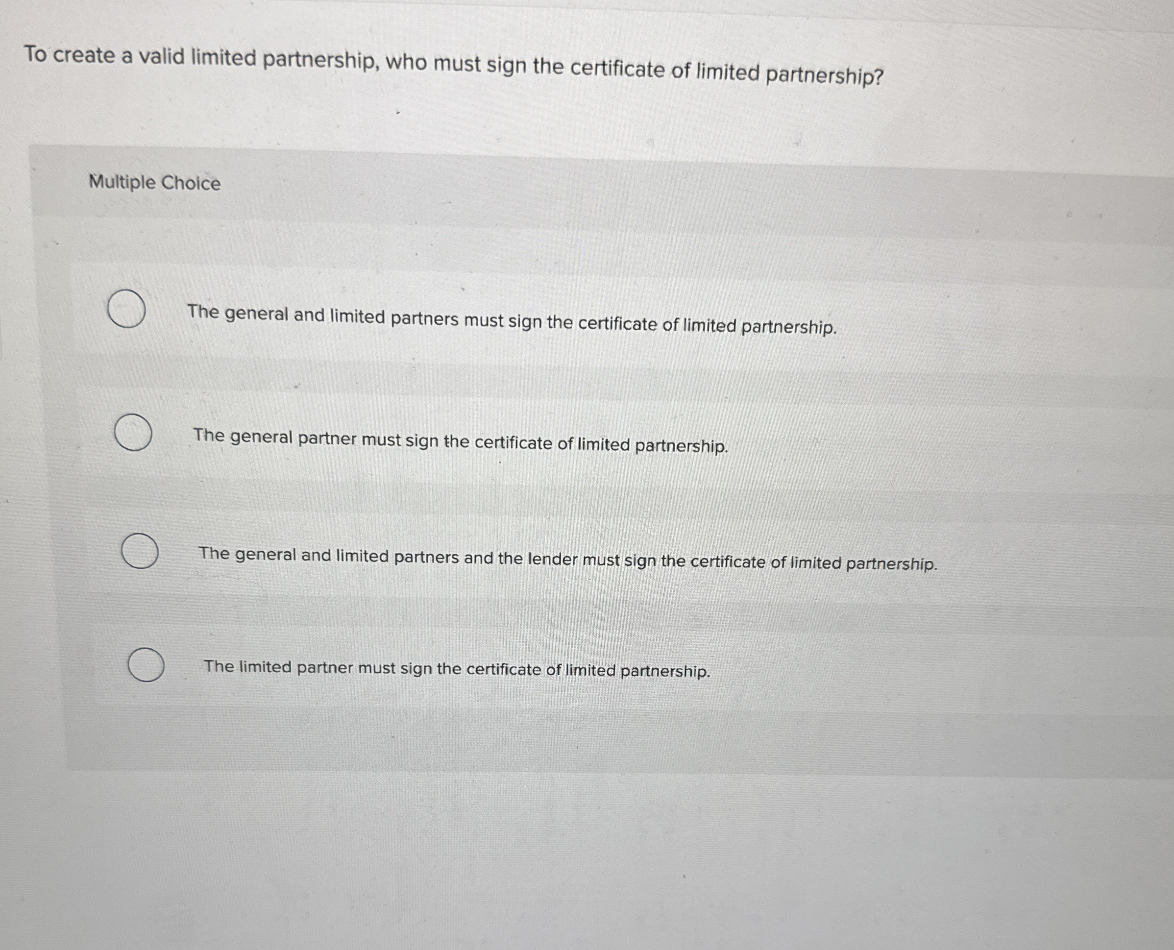 Solved To create a valid limited partnership, who must sign | Chegg.com