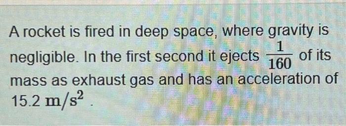 A rocket is fired in deep space, where gravity is | Chegg.com