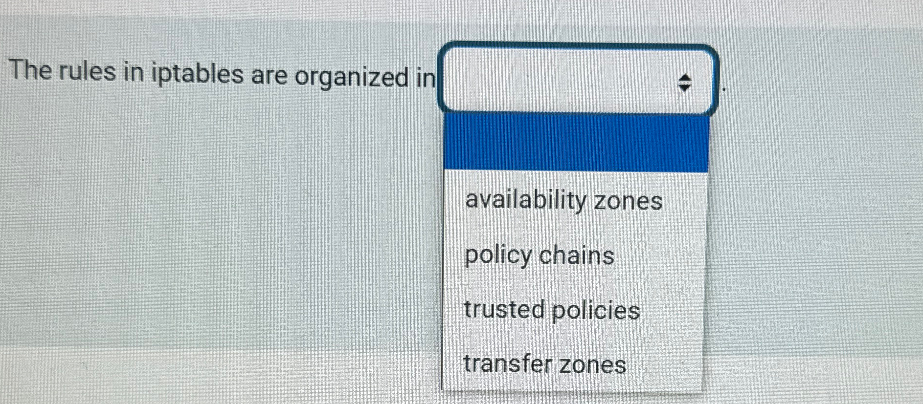 Solved The rules in iptables are organized inavailability | Chegg.com