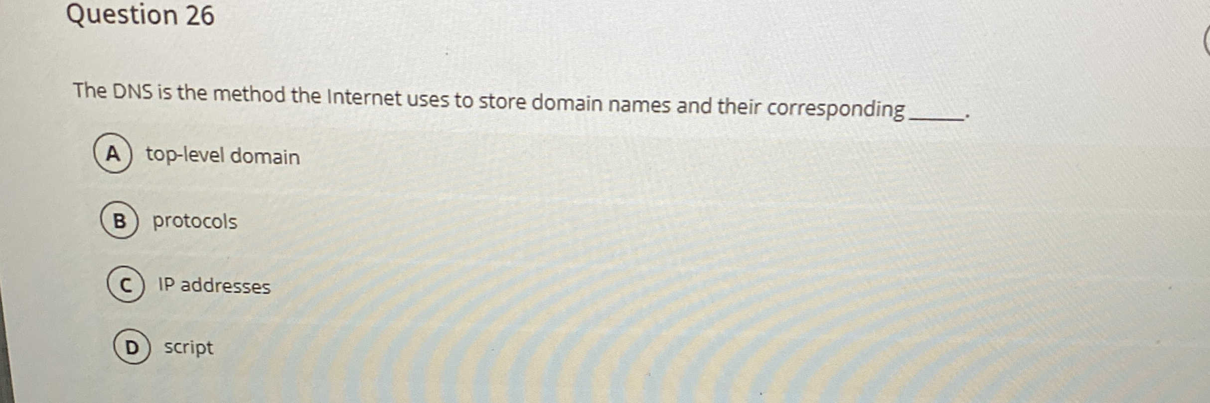 Solved Question 26The DNS is the method the Internet uses to | Chegg.com