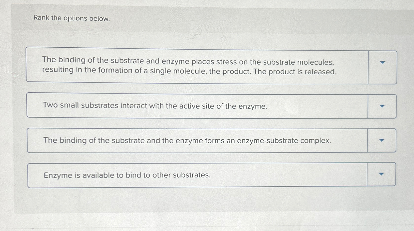 Solved Rank the options below.The binding of the substrate | Chegg.com