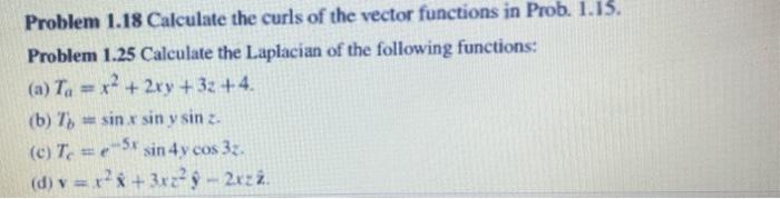 Solved Problem 1.18 Calculate the curls of the vector | Chegg.com