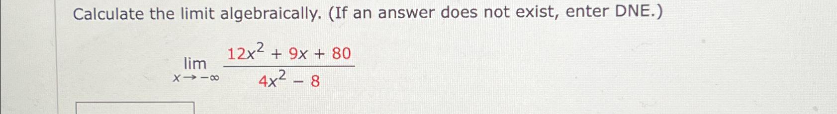 Solved Calculate The Limit Algebraically If An Answer Does 6104