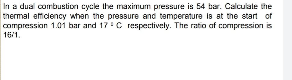 Solved In a dual combustion cycle the maximum pressure is 54 | Chegg.com
