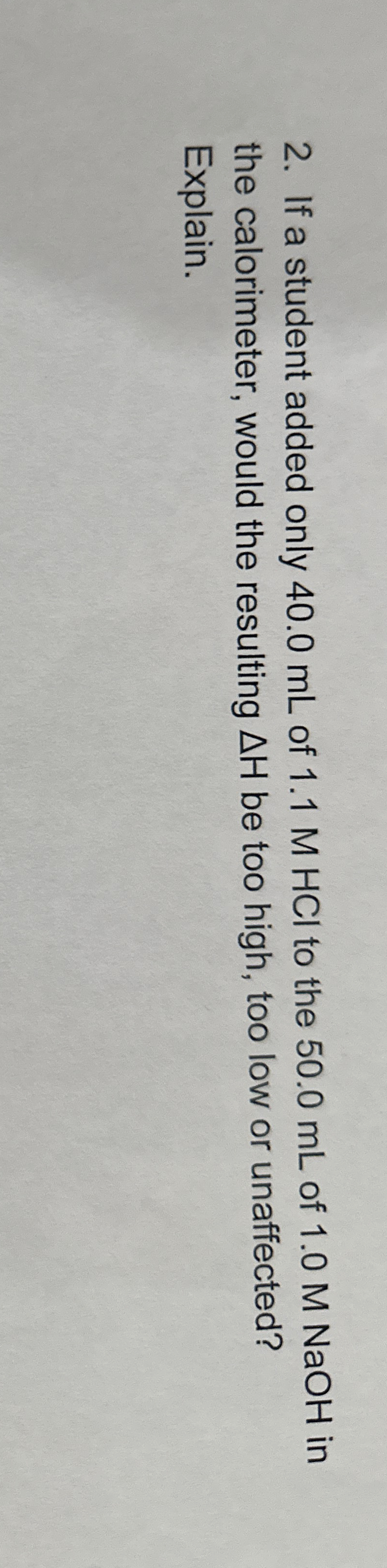 Solved If a student added only 40.0 ﻿mL of 1.1 ﻿M HCl to the | Chegg.com