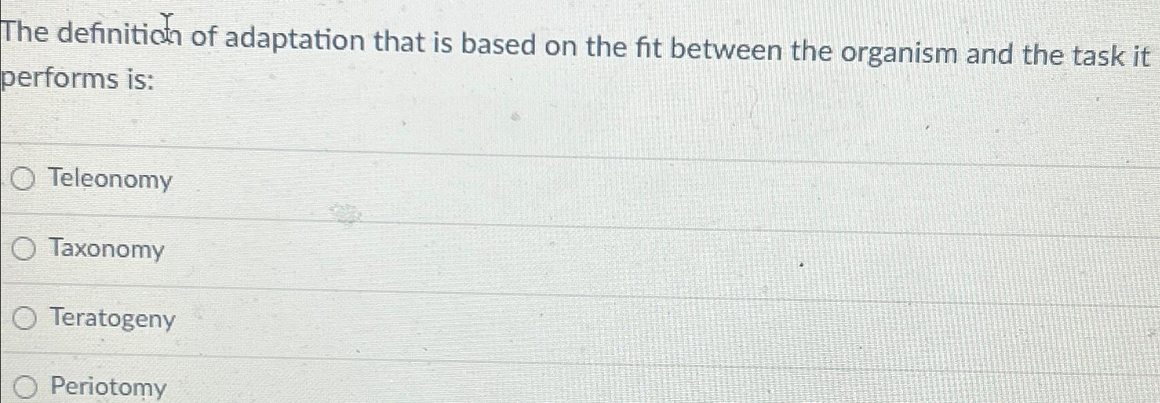 Solved The definition of adaptation that is based on the fit | Chegg.com